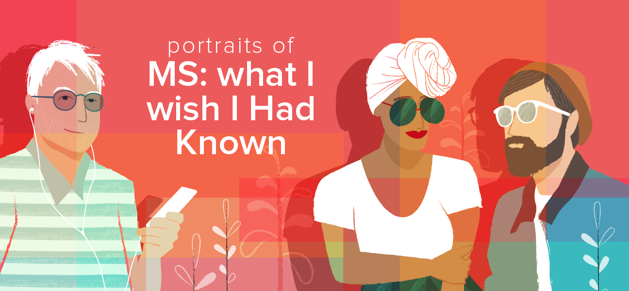 Portraits of MS: What I Wish I Had Known