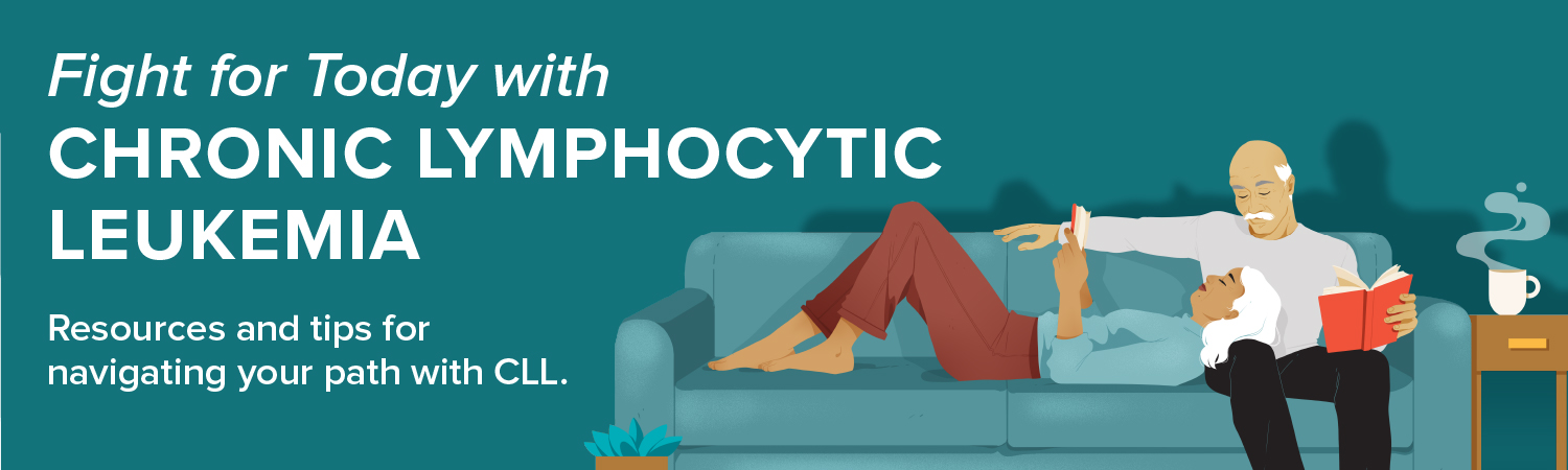 Fight for Today with Chronic Lymphocytic Leukemia