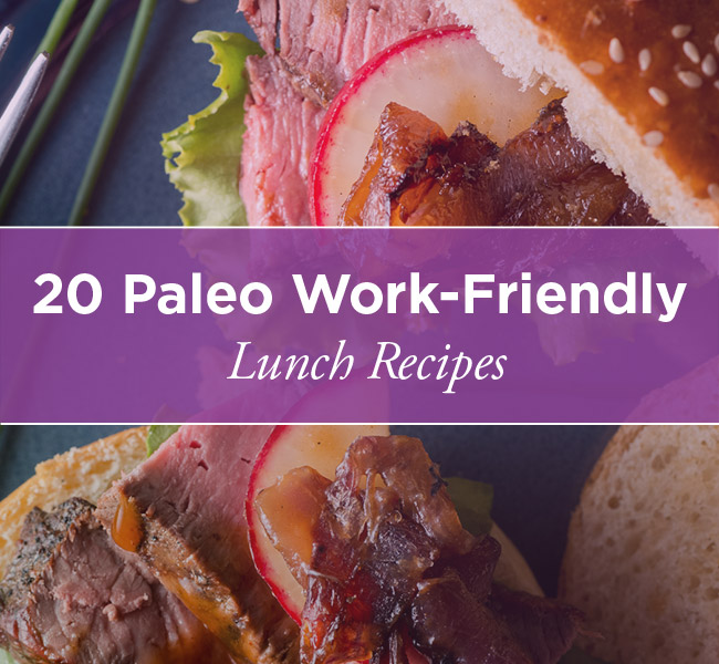 20 Paleo Work-Friendly Lunch Recipes