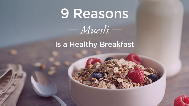 Muesli Benefits: For a Healthy Diet