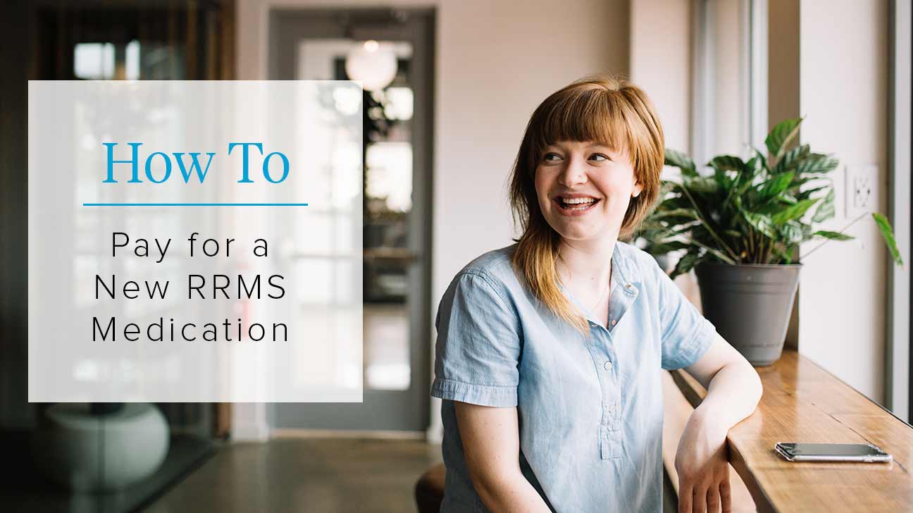 How to Pay for a New RRMS Medication